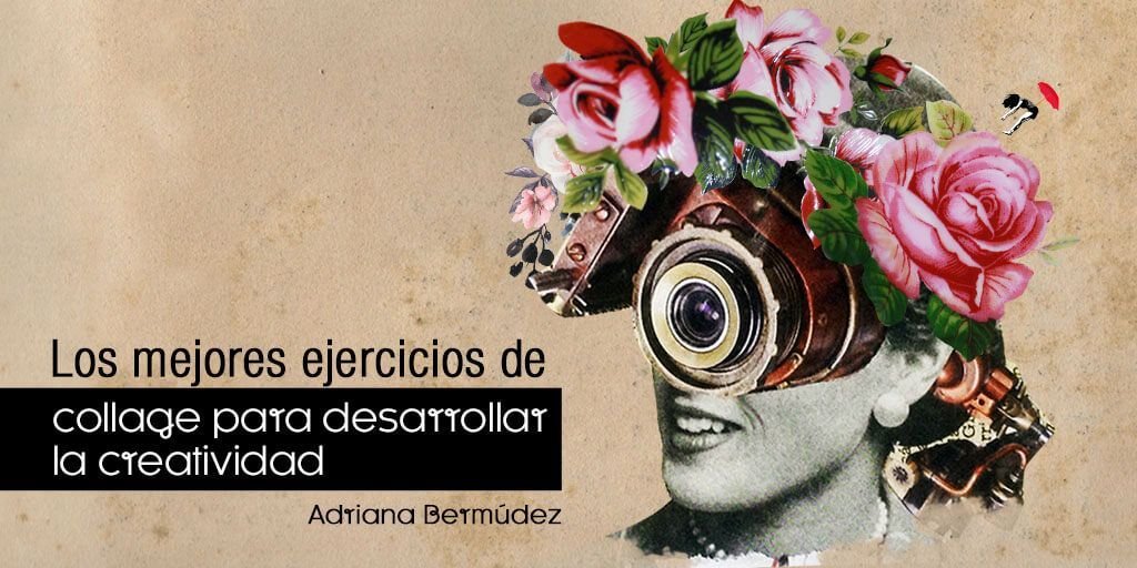 Los mejores ejercicios de collage para desarrollar la creatividad